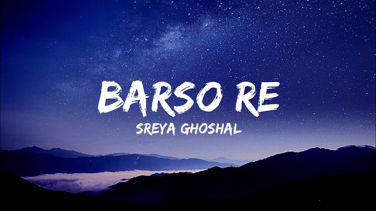 Barso Re Lyrics | Shreya Ghoshal | Abhishek Bachchan | A.R. Rahman ...