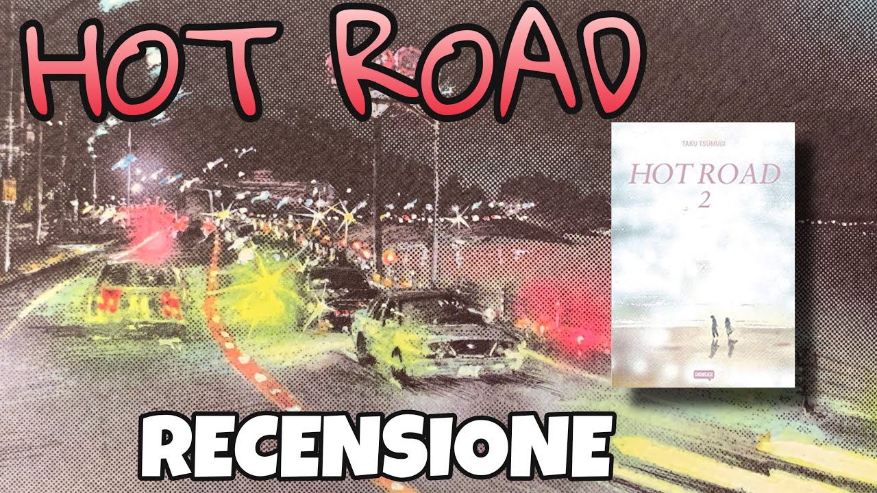 HOT ROAD - Recensione MANGA - YouTube