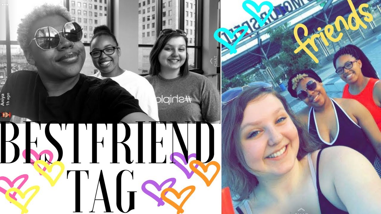 BESTFRIEND TAG | MEET MY BESTIES | WE REALLY CRAZY AF - YouTube