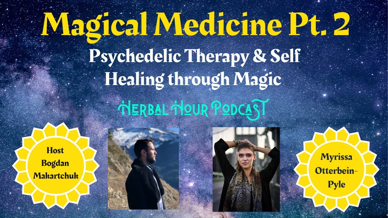 Magical Medicine: Psychedelic Therapy & Self Healing Through Magic ...