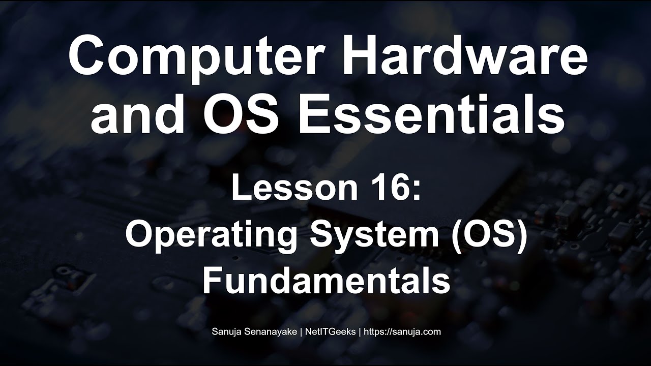 CompTIA A+ Lesson 16: Operating System (OS) Fundamentals - Computer ...