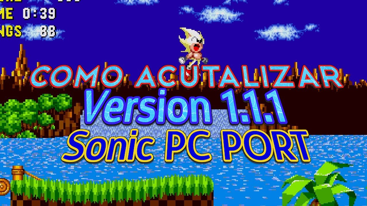 Como actualizar a nuevas versiones de Sonic PC PORT FACIL y nueva ...