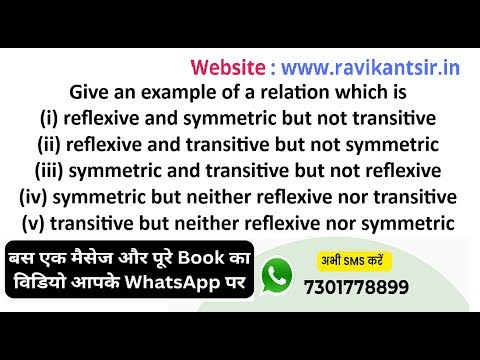 Give an example of a relation which is (i) reflexive and symmetric but not transitive (ii ...