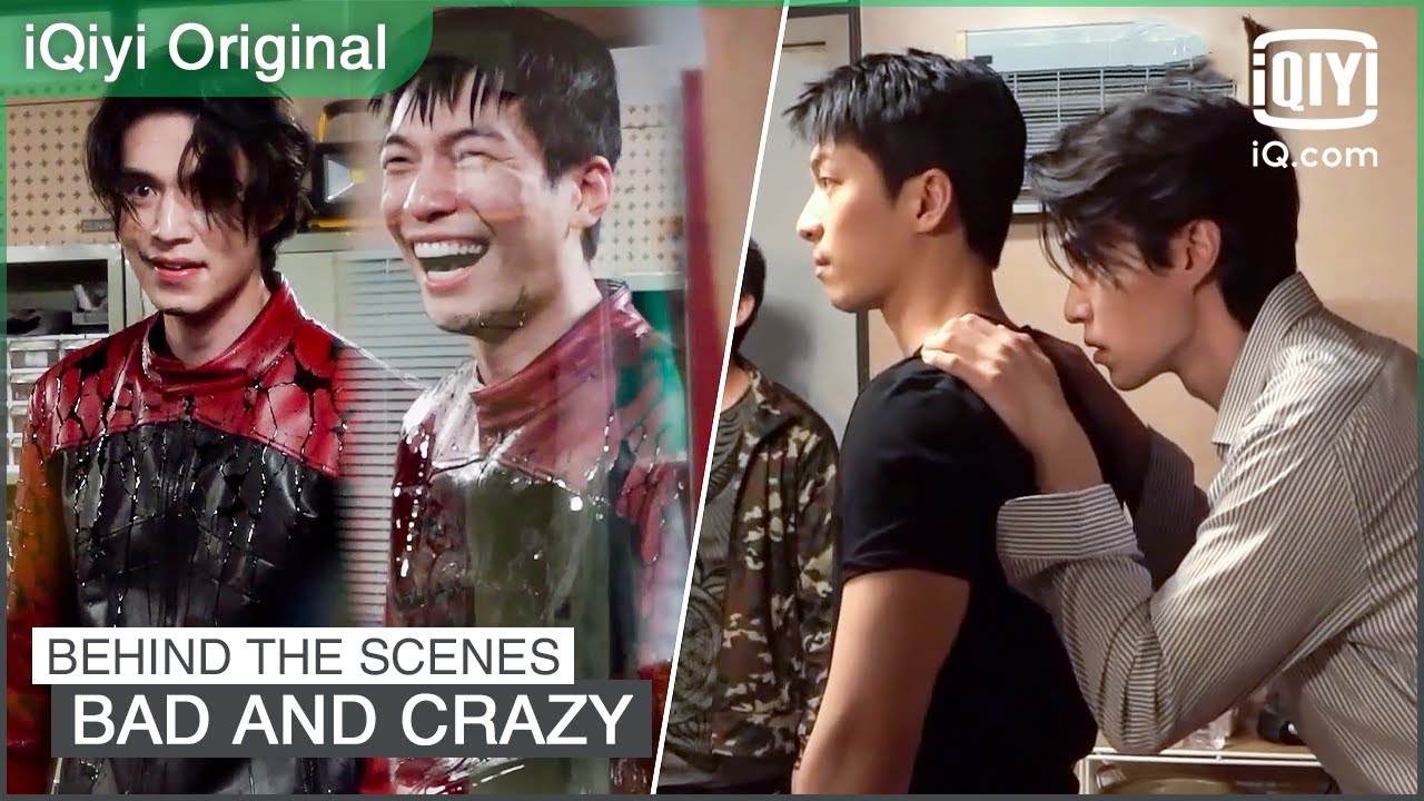 Behind The Scenes of EP1 & EP2 | Bad and Crazy | iQiyi Original - YouTube