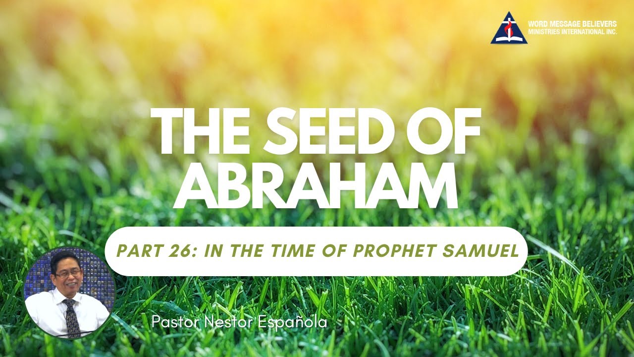 2024-0220 - The Seed of Abraham Pt. 26 (In The Time of Prophet Samuel ...