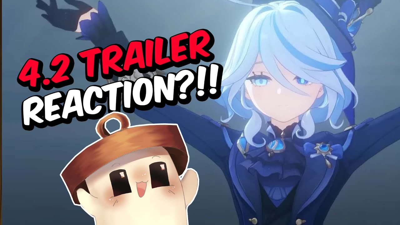 FURINA?!! Also SKIRK?! Version 4.2 Official Trailer REACTION Genshin ...