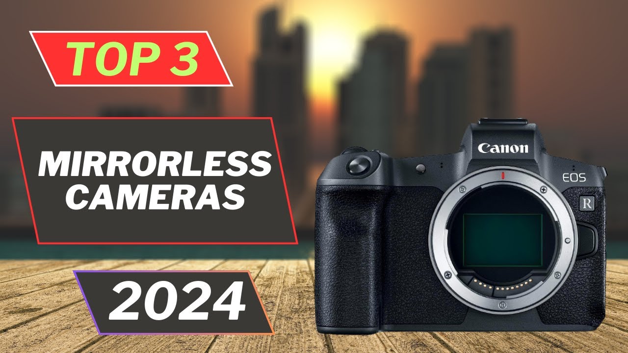 TOP 3 | Best Mirrorless Cameras | New Tech Best | 2024 - YouTube