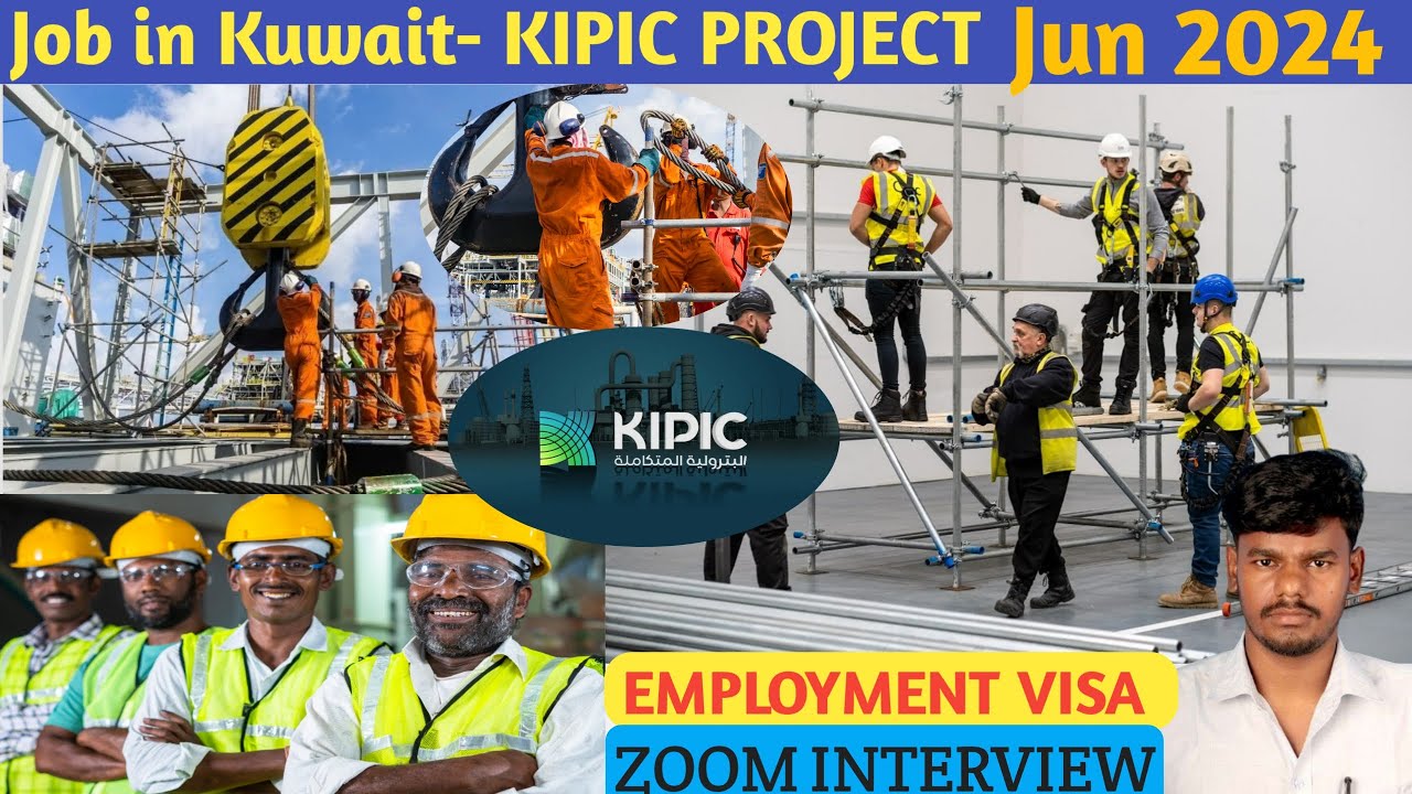 रोजगार वीजा - Job in Kuwait - KIPIC Project - Gulf Job Vacancy 2024 ...