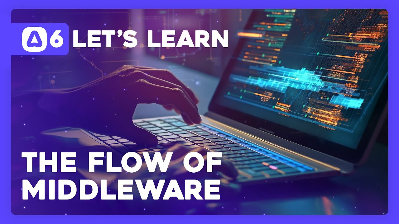 Let S Learn Adonisjs 6 Ep 7 0 The Flow Of Middleware Youtube