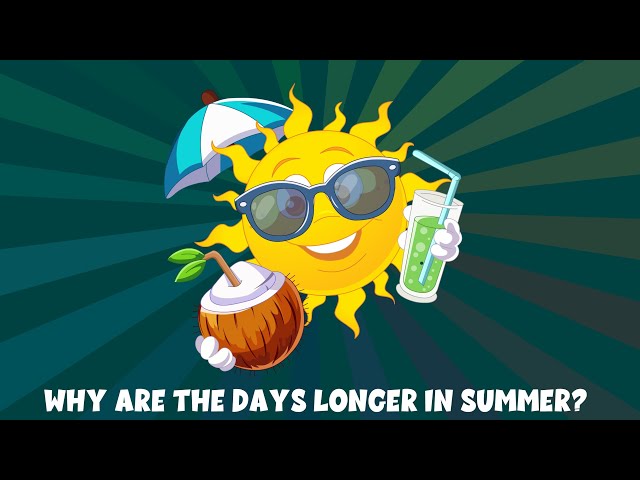 Why are the Days Longer in Summer? - Summer and Winter Solstice Video ...