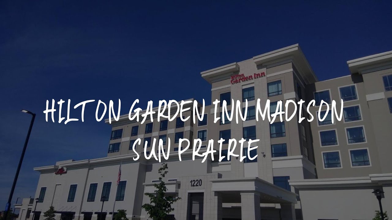 Hilton Garden Inn Madison Sun Prairie Review - Sun Prairie , United ...