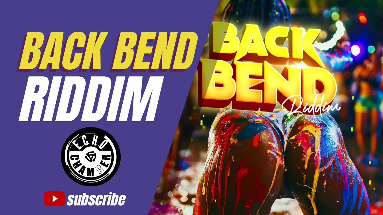 Back Bend Riddim Mix! | Echo Chamber - YouTube