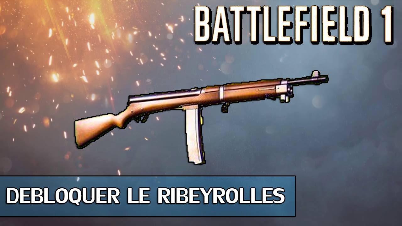 Battlefield 1 - Débloquer le Ribeyrolles 1918 Factory (Tutoriel ...