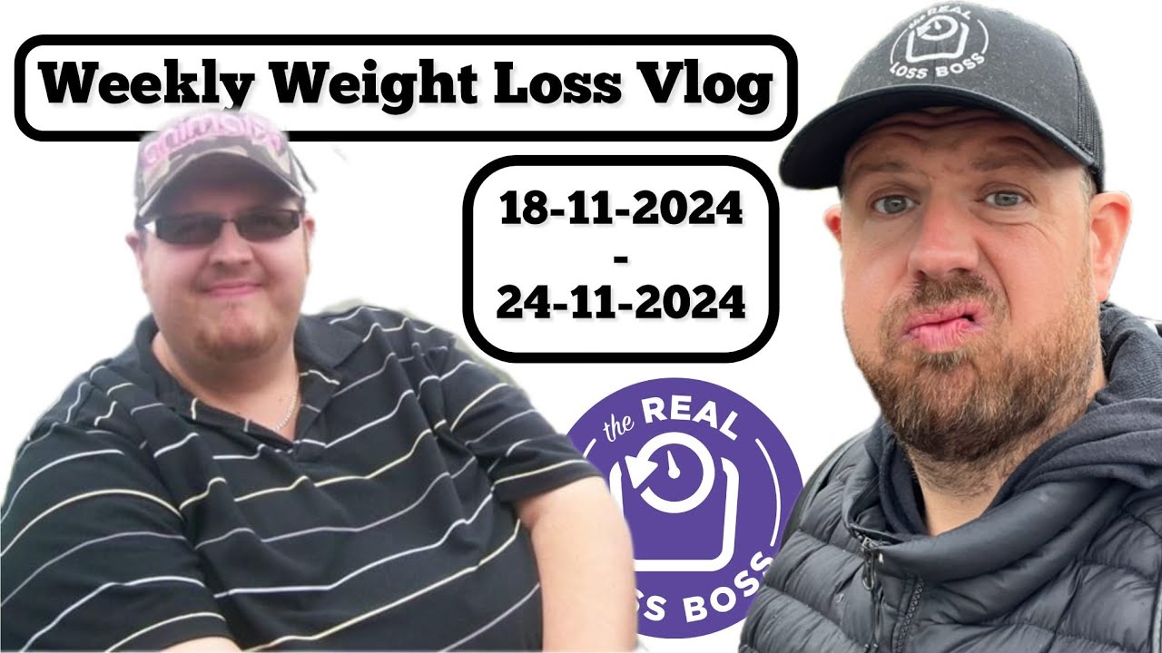 The Real Loss Boss Weekly Weight Loss Vlog 18-11-2024 to 24-11-2024 ...