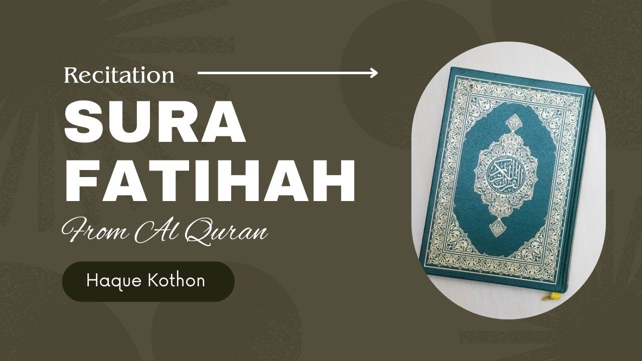 Sura Fatihah Recitation | Al Quran | Haque Kothon - YouTube