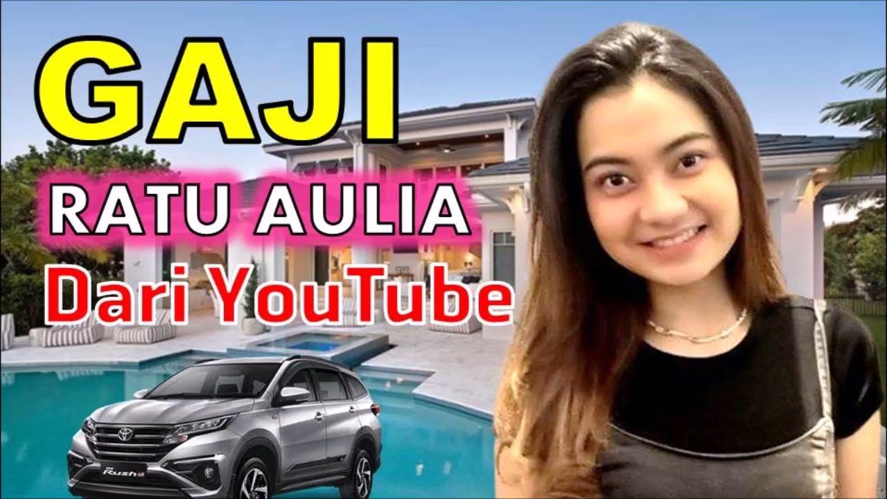 WOW GAJI RATU AULIA HASIL YOUTUBE SUSAH PAYAH TONTON NIH - YouTube