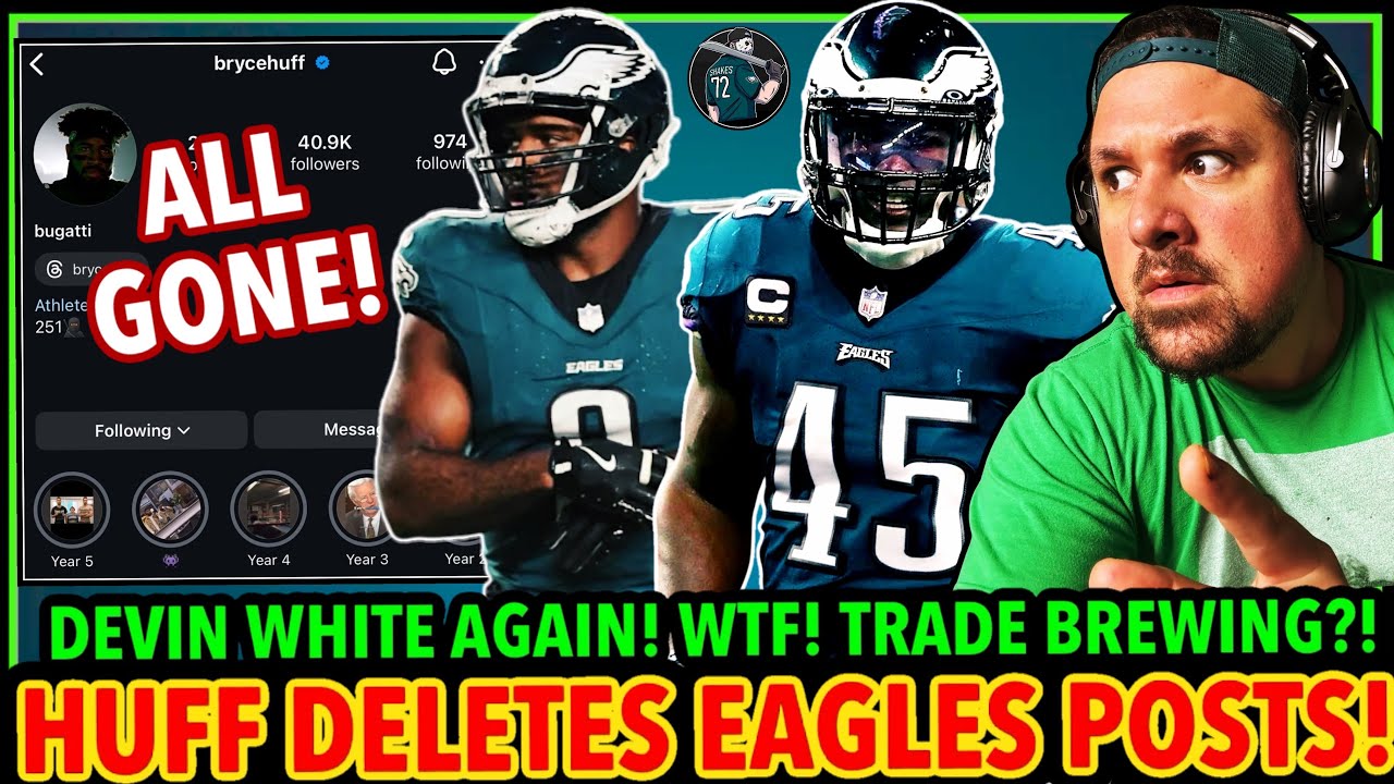BRYCE HUFF DELETES EAGLES ON SOCIAL MEDIA! ITS ALL CONNECTED! REDDICK ...
