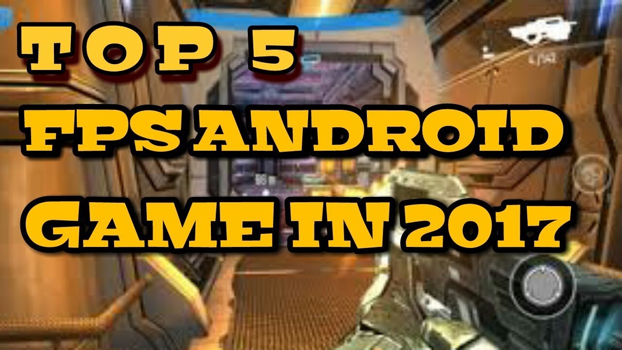 TOP 5 BEST FPS ANDROID/IOS GAME IN 2017 - YouTube