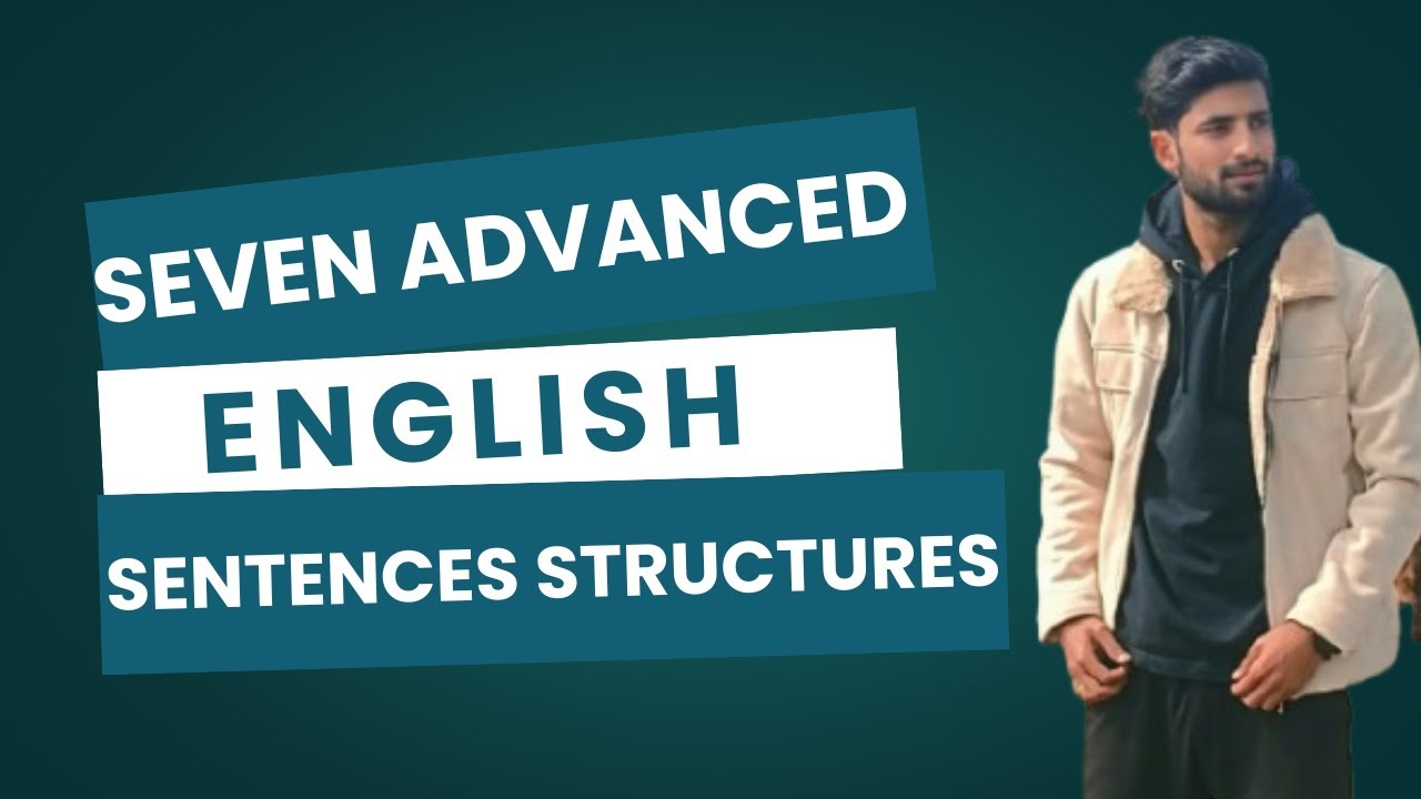 Seven Advanced English sentence structures for English learners|speak ...