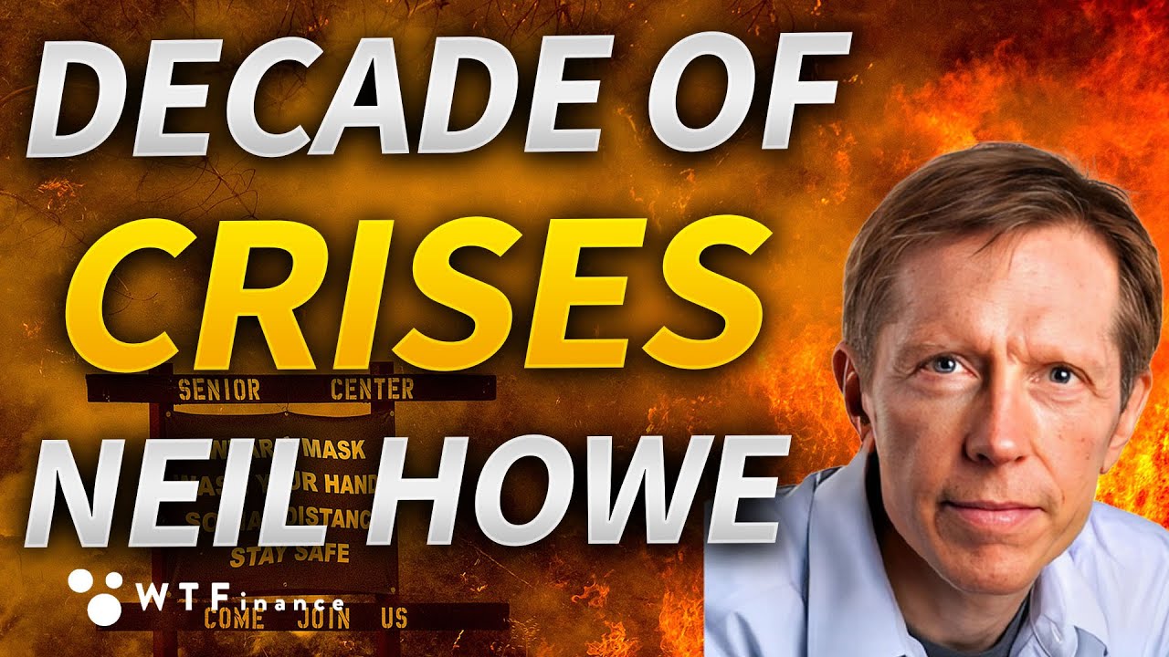 A Decade of Crises Are Ahead with Neil Howe - YouTube