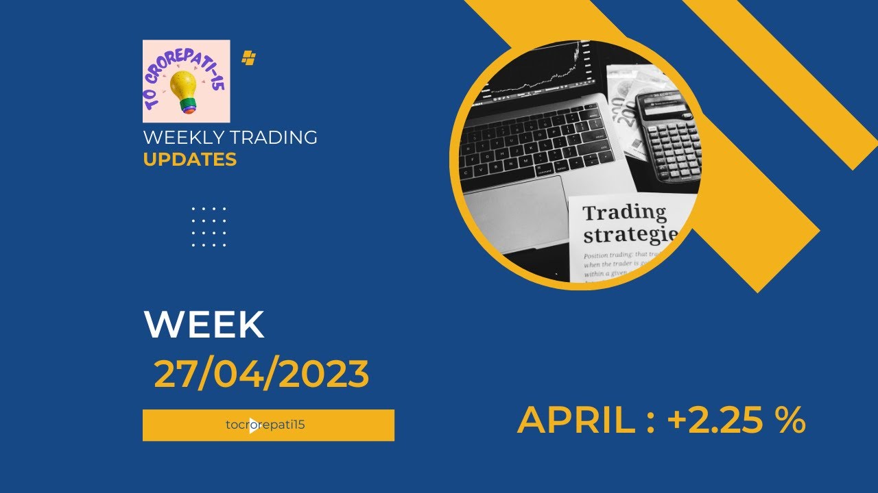 Weekly Trade : 27/04/2023, April : + 2.25% - YouTube