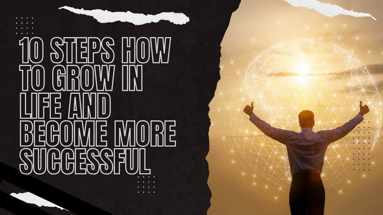10 Steps to Becoming More Successful in Life - YouTube
