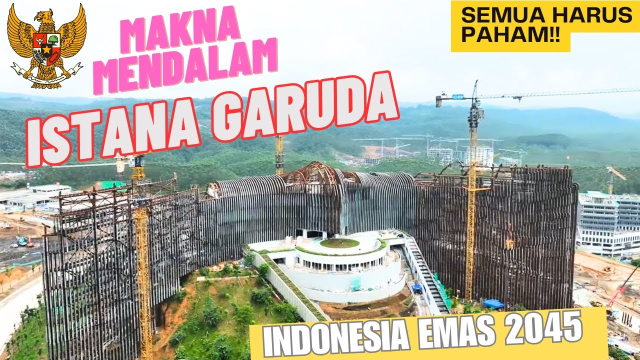 Semua Mesti Paham! Ini Makna Mendalam Design Istana Garuda IKN - YouTube