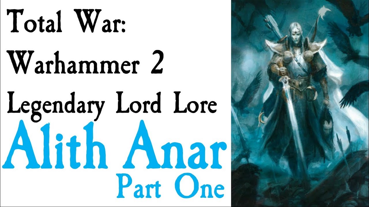 Alith Anar Lore Part One TW: Warhammer - YouTube
