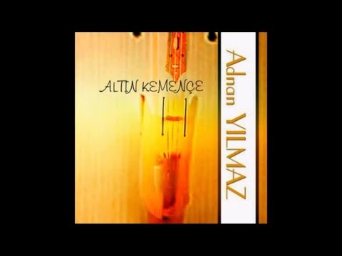 ADNAN YILMAZ - ALTIN KEMENÇE POTPORİ 2