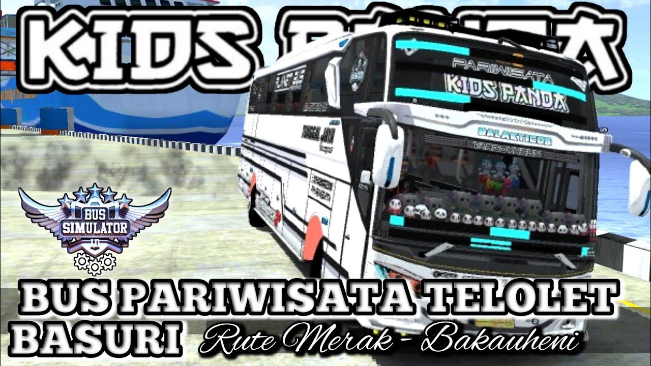 BUS PARIWISATA TELOLET BASURI KIDS PANDA | NAIK KAPAL RUTE MERAK ...