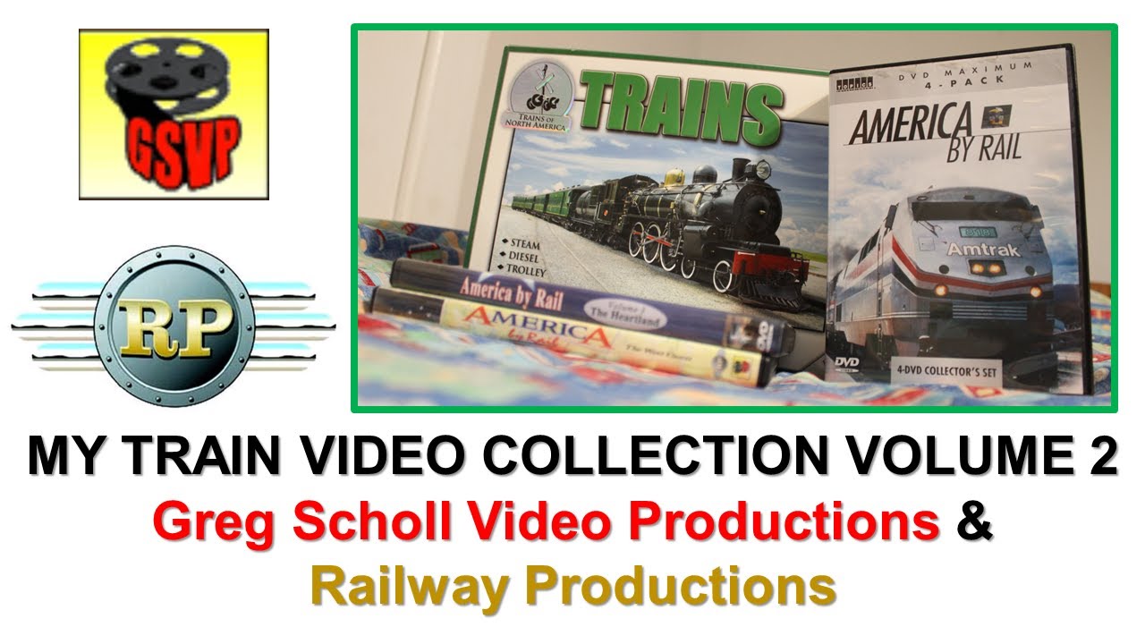 My Train Video Collection Volume 2 - Greg Scholl Video Productions ...