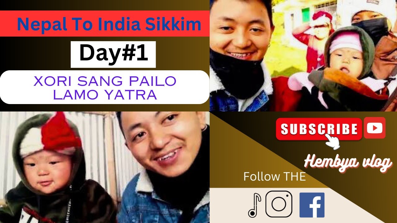 India | Nepal To Sikkim Singtam Day#1 xori sanga pailo yatra Hembya ...