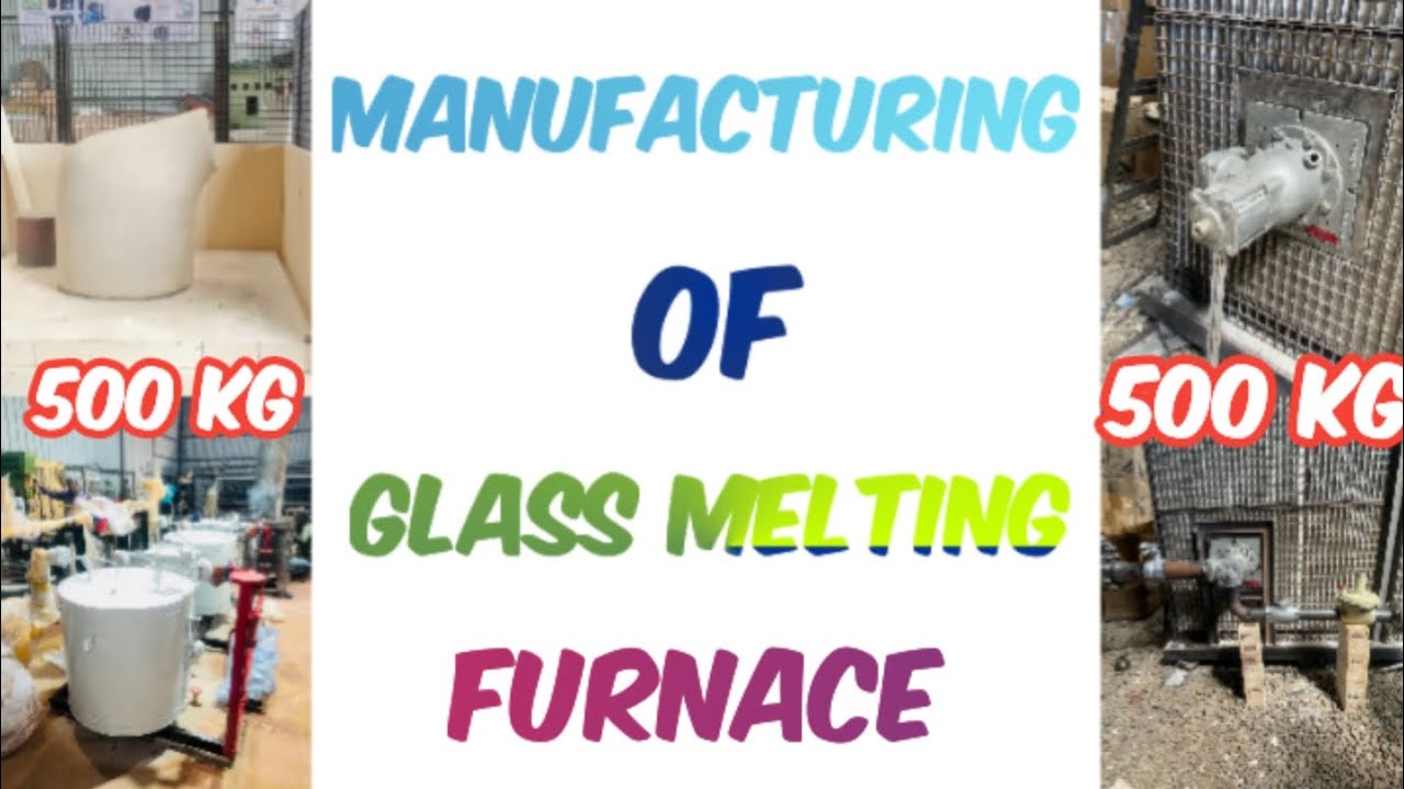 MANUFACTURING OF GLASS MELTING FURNACE | S. R. THERMAL SOLUTION - YouTube