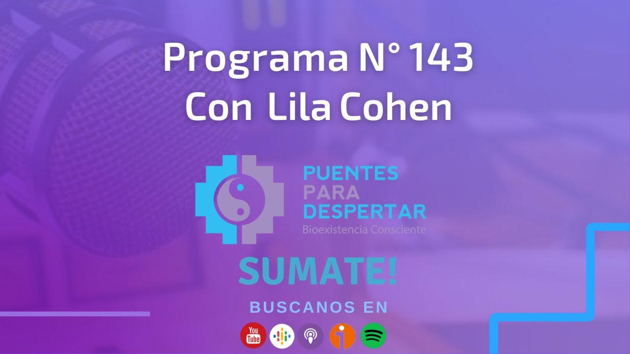 Programa N° 143 de Puentes para Despertar, invitada especial, Lila ...