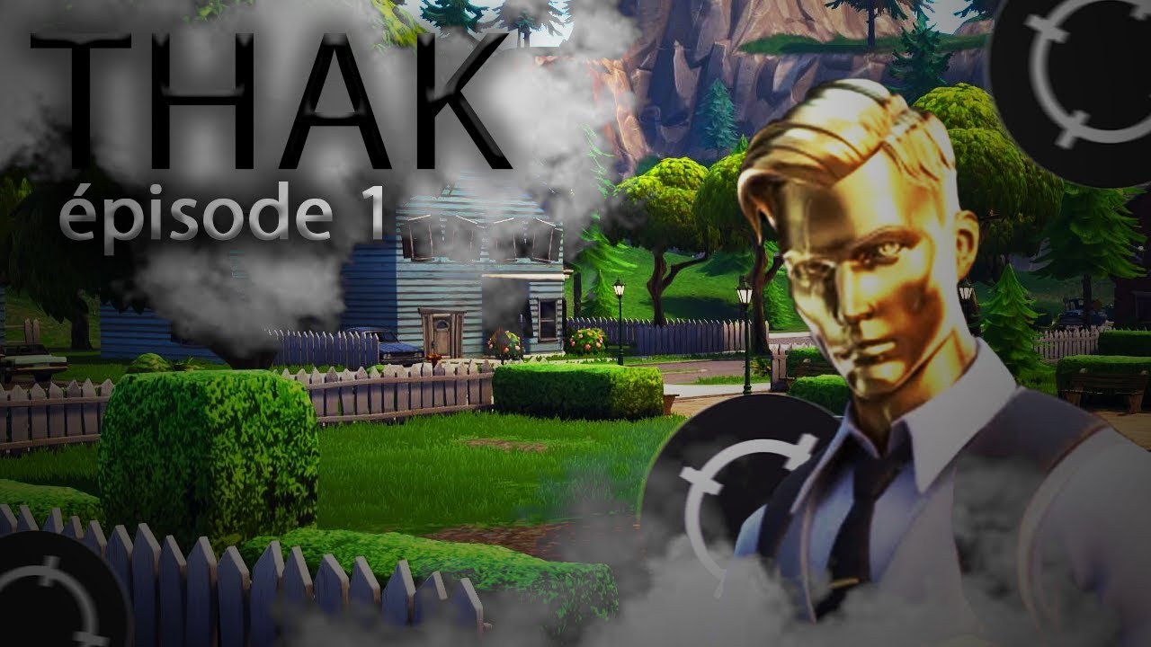 THAK... épisode 1 [ FR ] - YouTube