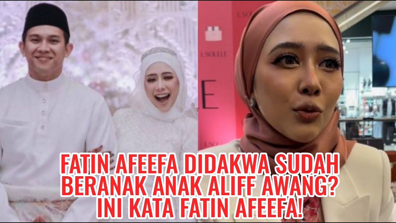 Fatin Afeefa Didakwa Sudah Beranak Anak Aliff Awang? Ini Kata Fatin ...