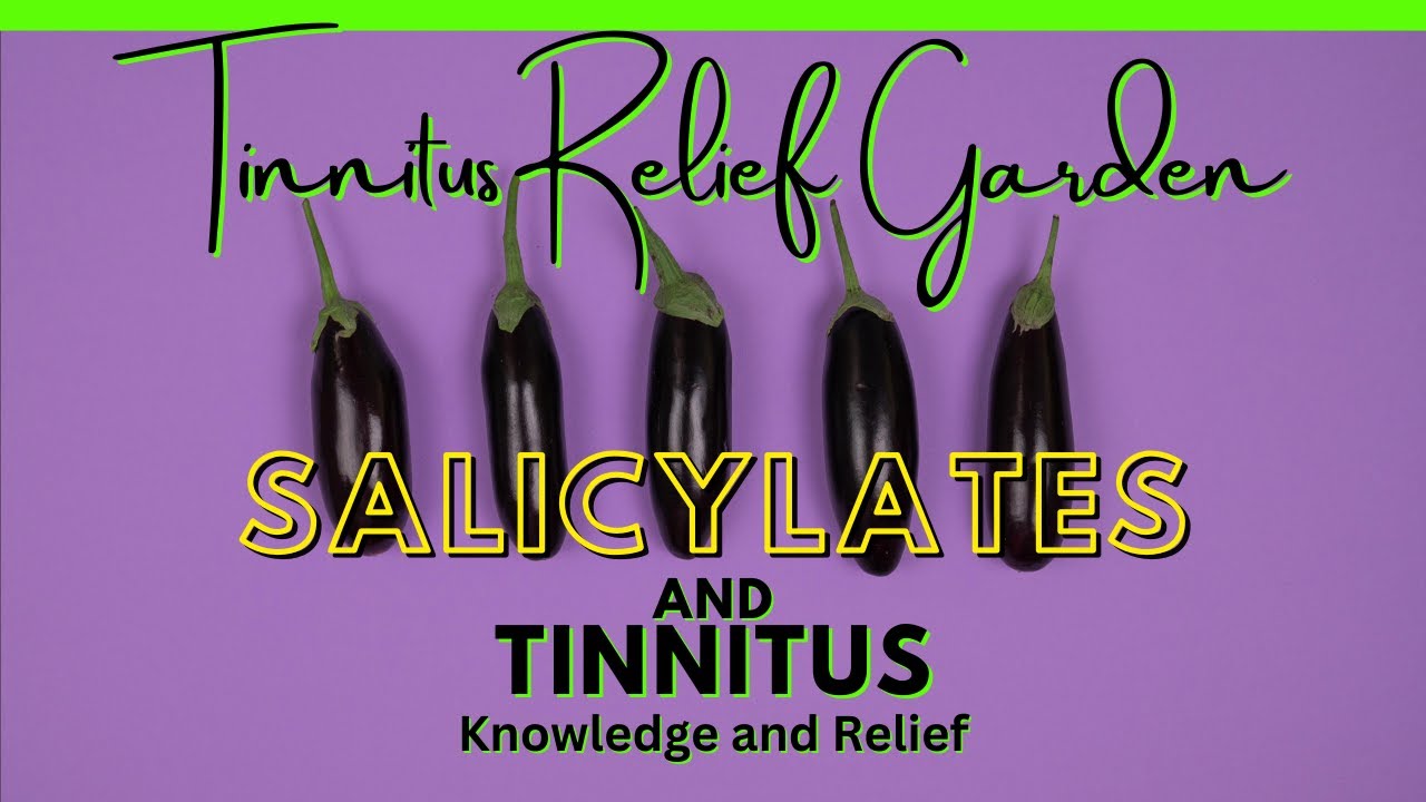 Tinnitus Relief Garden - Salicylates and Tinnitus !!! - YouTube