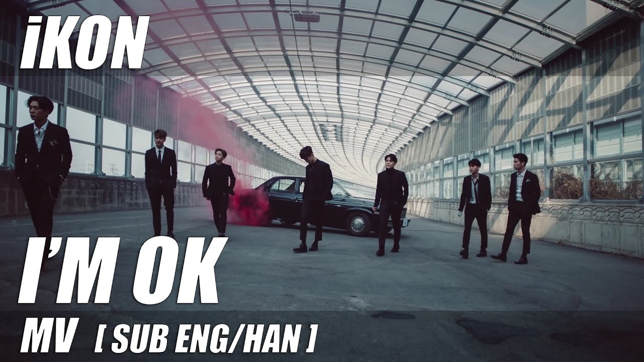 iKON - 'I'M OK' MV [ SUB ENG/HAN ] - YouTube
