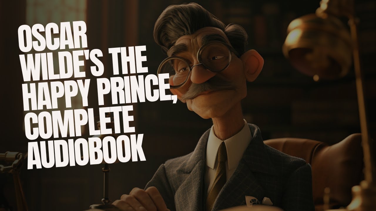 STORY Oscar Wilde's The Happy Prince, complete audiobook - YouTube