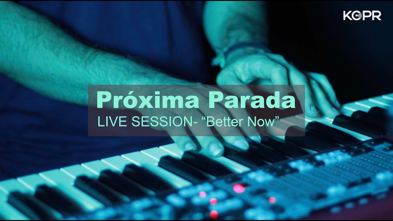 Proxima Parada- "Better Now" Live at KCPR - YouTube