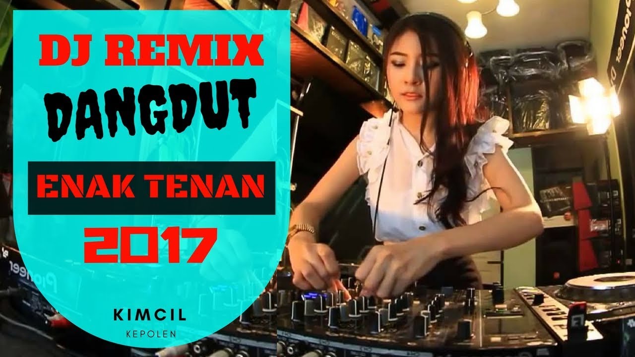 DJ Remix Dangdut Koplo VIA VALLEN 2017 - ENAK TENAN - Nella - YouTube Music