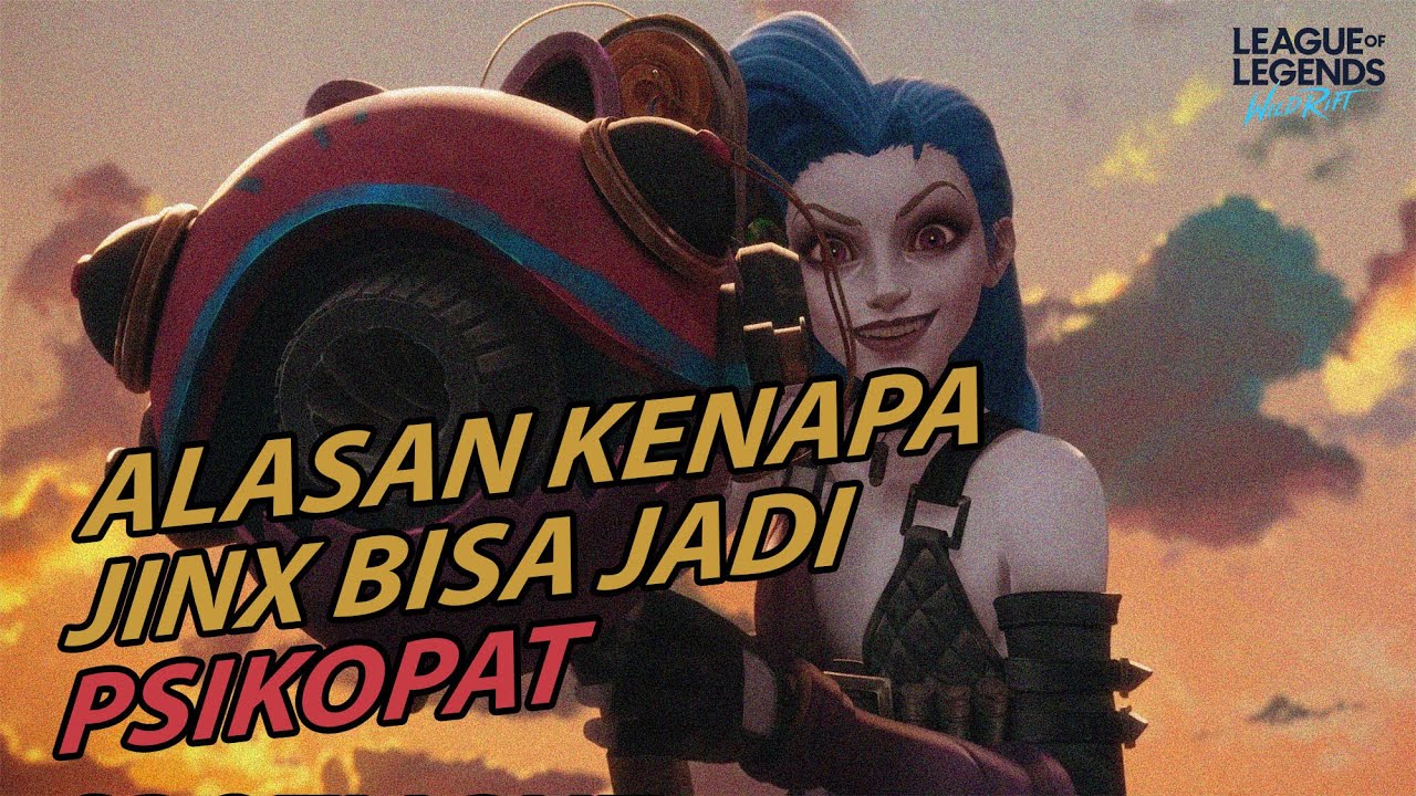 Terungkap! alasan kenapa Jinx seperti orang psikopat - Lore Jinx Wild ...