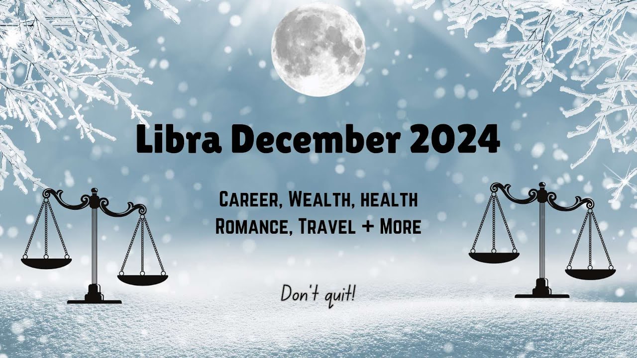 ♎️ LIBRA: December 2024 Predictions #forecast - YouTube