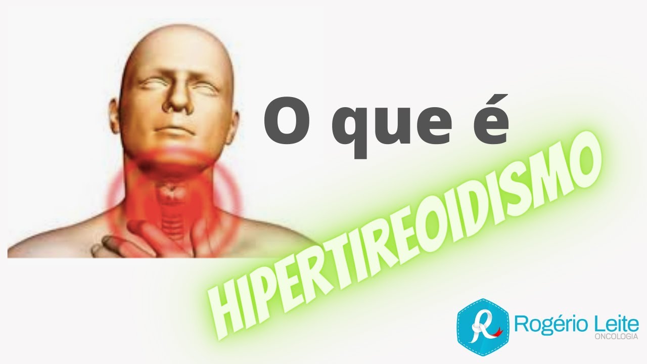 O que é o hipertireoidismo- [016]- Dr. Rogério Leite - YouTube