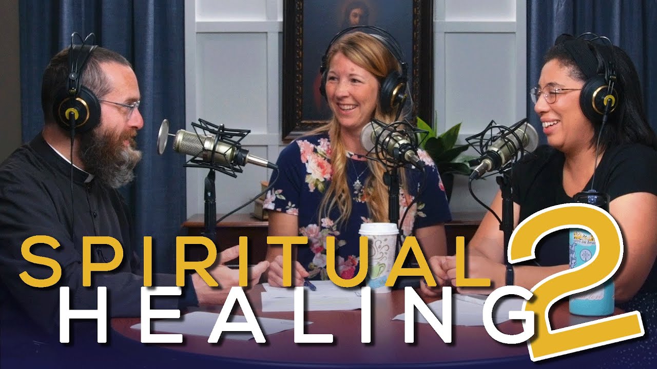Spiritual Healing: Practical Steps (with Father John-Mary Bowlin) - YouTube