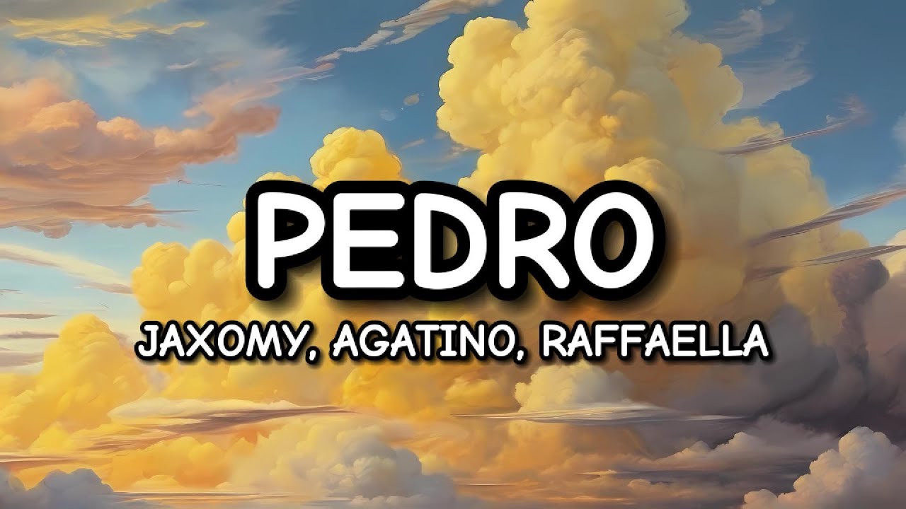 Jaxomy x Agatino Romero x Raffaella Carrà – Pedro (Lyrics) - YouTube
