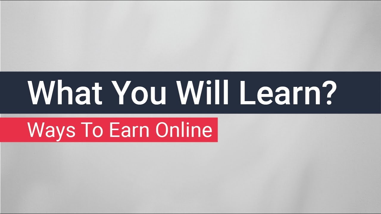 What Will You Learn in This Course? | Ways To Earn Online | How To Earn ...