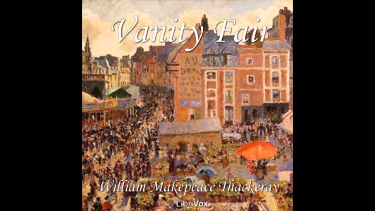 Vanity Fair (FULL Audio Book) by William Makepeace Thackeray- part 2 ...