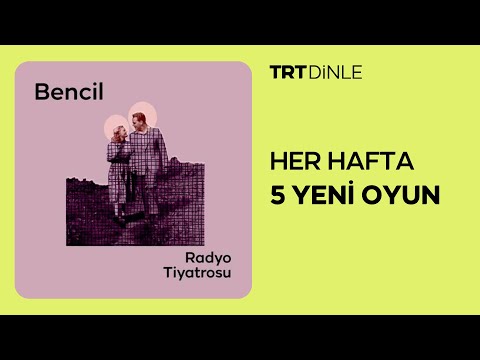 Radyo Tiyatrosu: Bencil | Dram