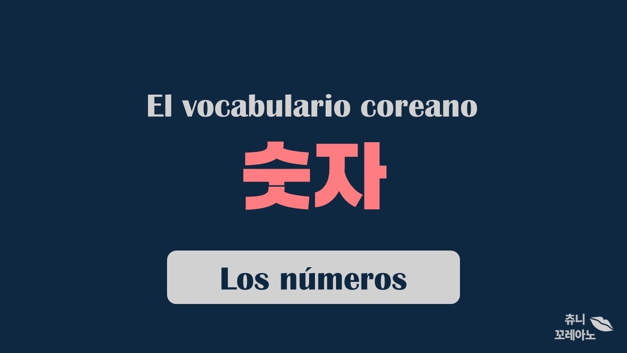 Chuuny Coreano : El vocabulario coreano ; los números ( en español ...